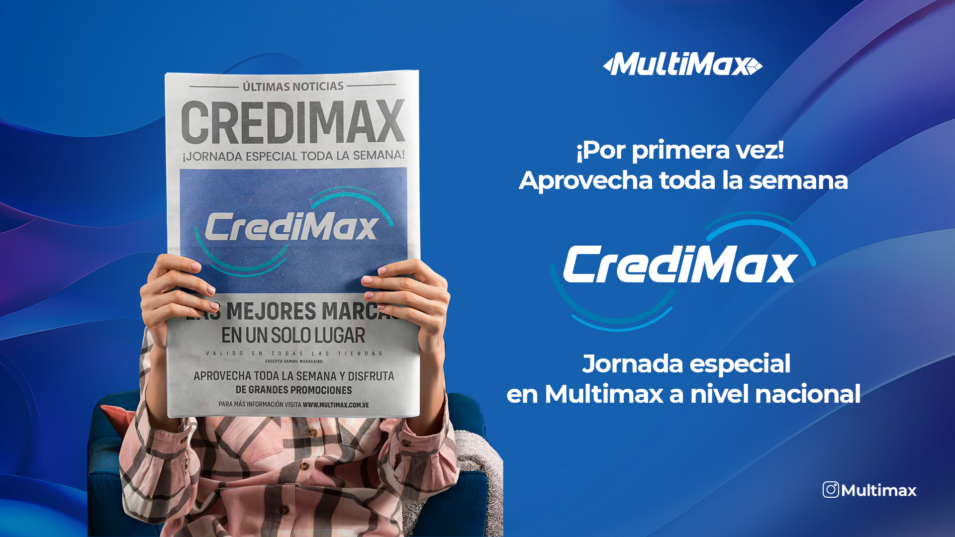 ¡Por primera vez aprovecha CrediMax toda la semana!